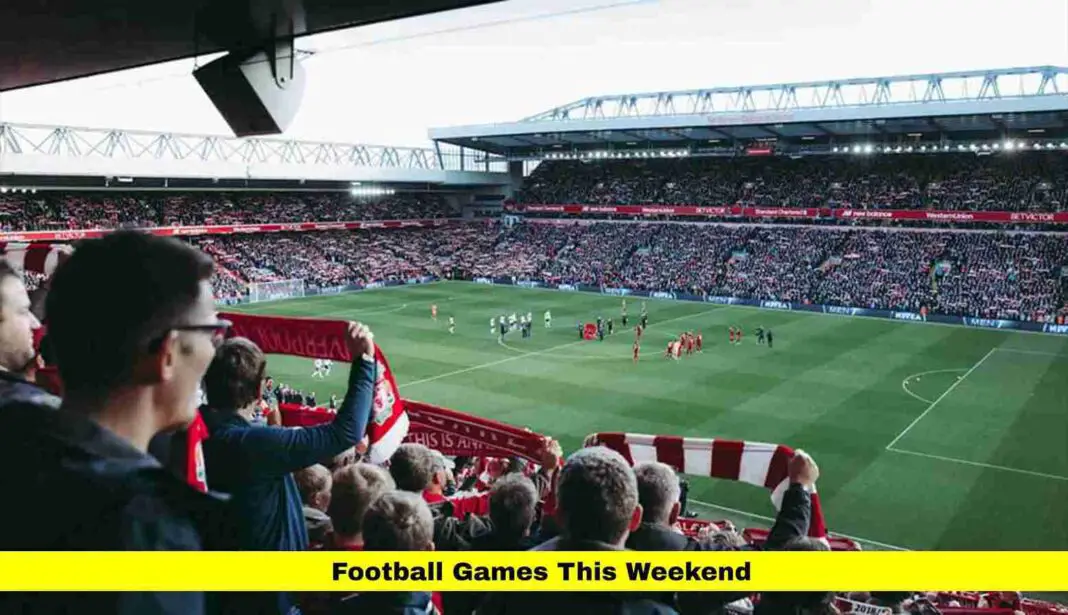 Football Games This Weekend: A Complete Fan Guide to the Biggest ...