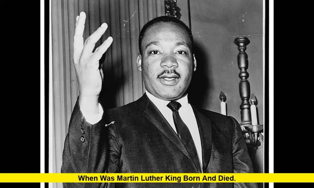 When Was Martin Luther King Born and Died? A Deep Look at the Life and ...