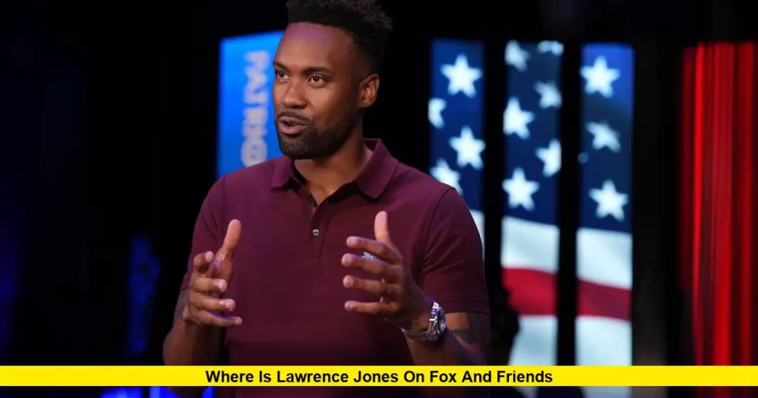 Where Is Lawrence Jones on Fox and Friends? What Viewers Should Know ...