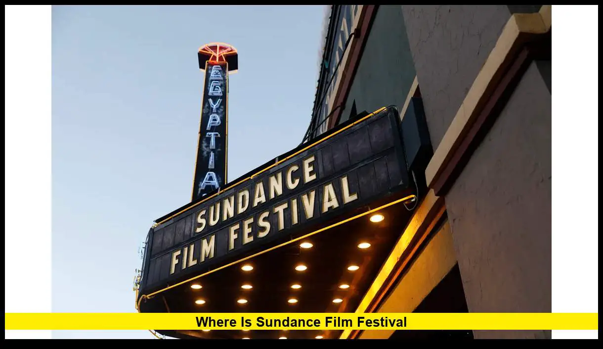 Where Is Sundance Film Festival: 2026 Location, Schedule, and What to ...