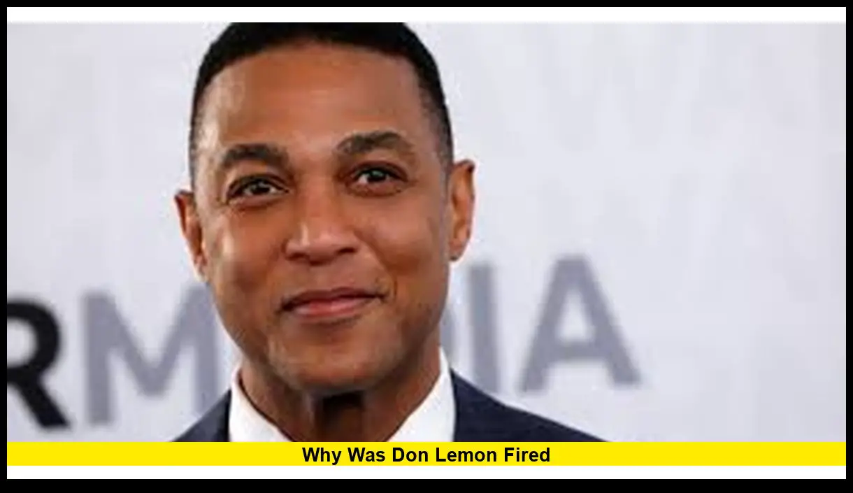 Why Was Don Lemon Fired? A Full, Fact-Based Breakdown of CNN’s Decision