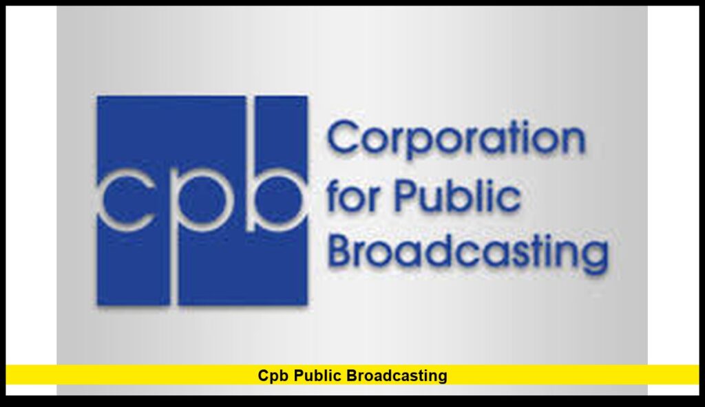 CPB Public Broadcasting and the End of Federal Support for America’s ...