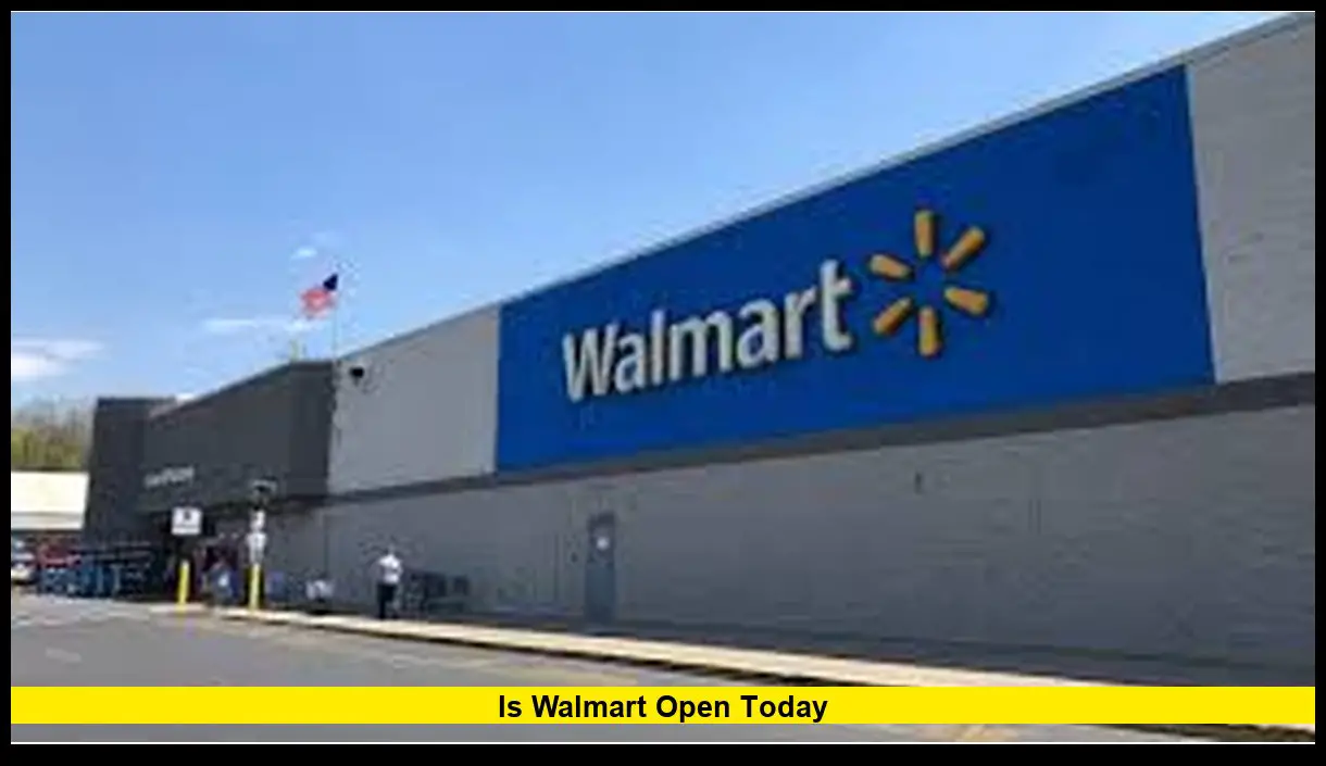 Is Walmart Open Today? A Complete U.S. Store Hours and Access Guide for ...