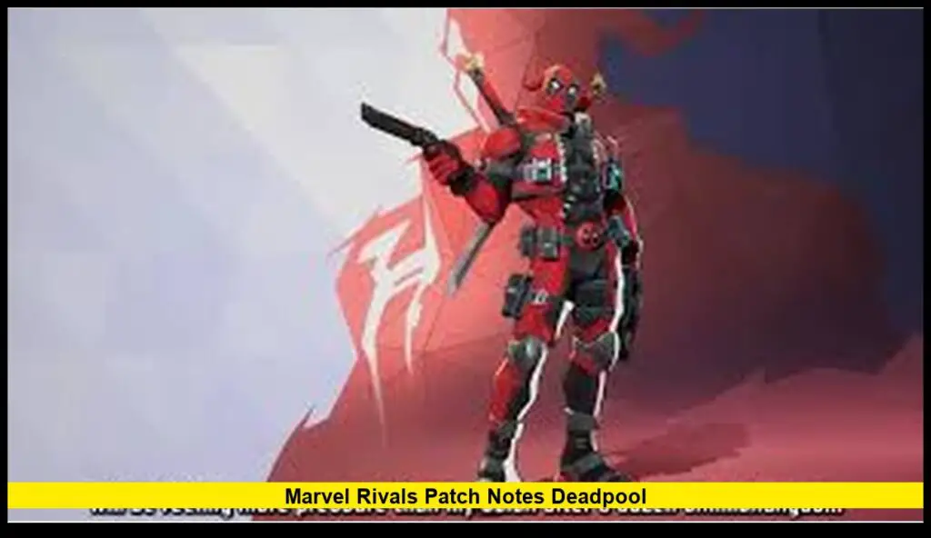 Marvel Rivals Patch Notes Deadpool: Full Season 6 Update Breakdown