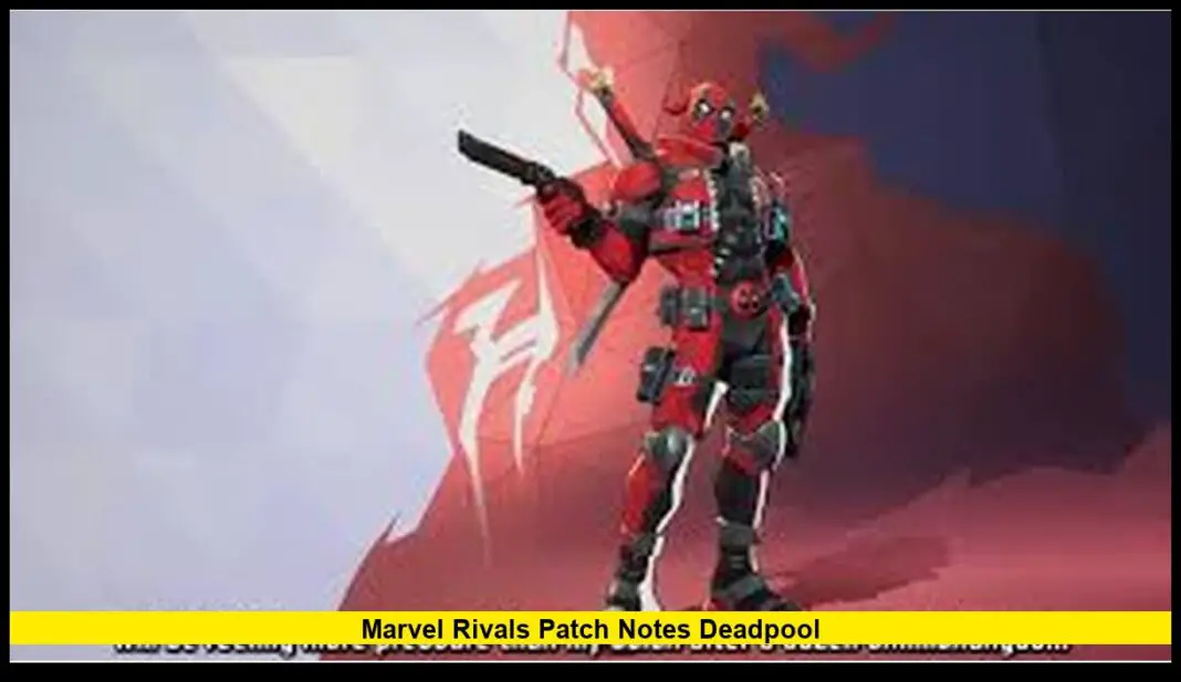 Marvel Rivals Patch Notes Deadpool: Full Season 6 Update Breakdown