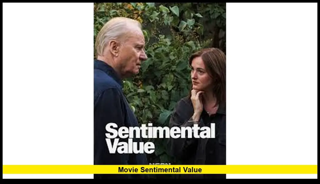 How movie sentimental value Is Redefining Global Cinema and Awards Buzz ...