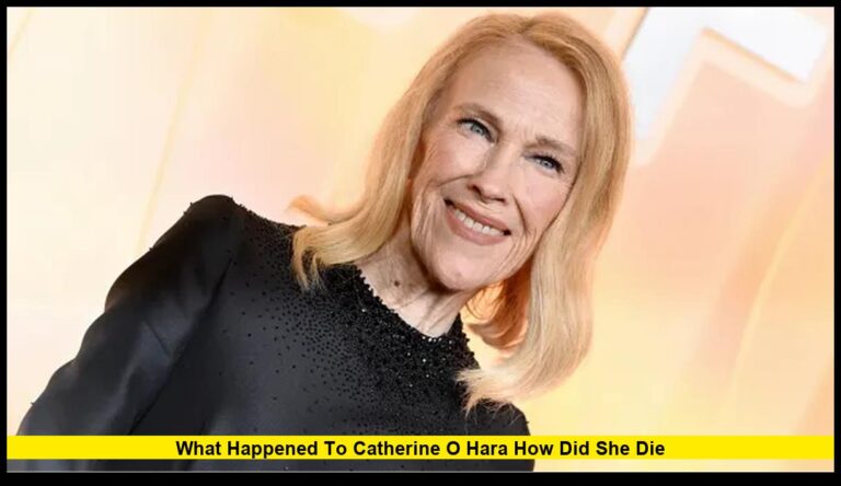What Happened to Catherine O Hara How Did She Die