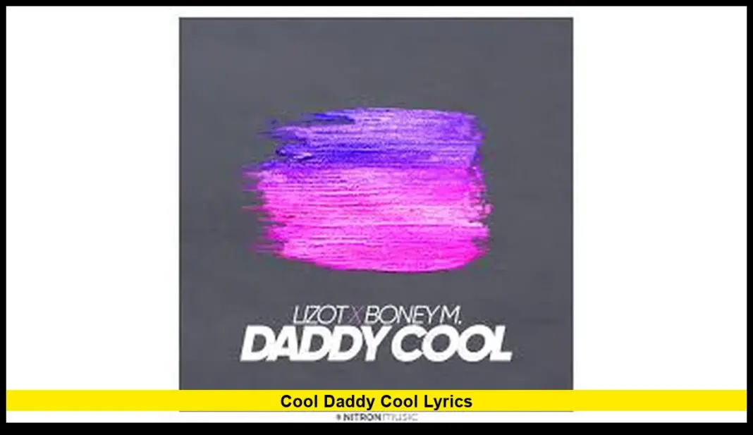 Cool Daddy Cool Lyrics: Song Origins, Artist Credits, and Current ...