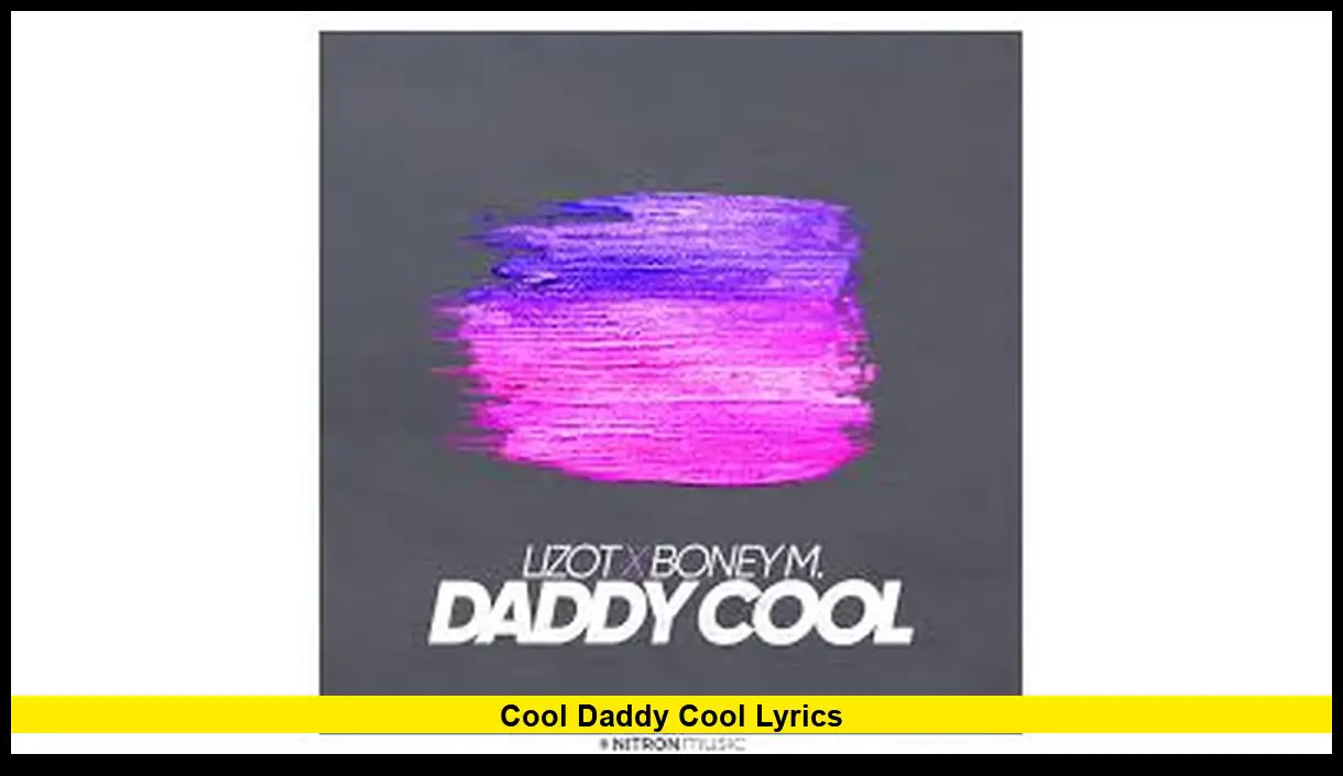 Cool Daddy Cool Lyrics: Song Origins, Artist Credits, and Current ...