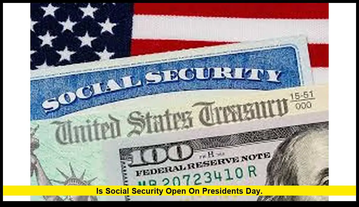 Is Social Security Open on Presidents Day? What You Need to Know Today
