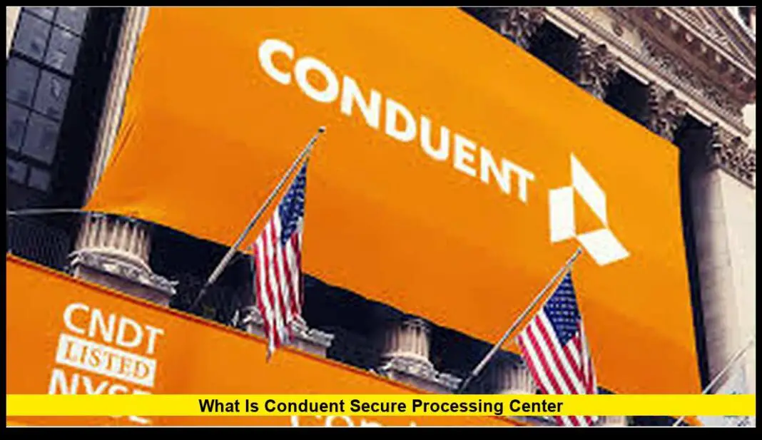 What Is Conduent Secure Processing Center? A Detailed Look at Its Role ...