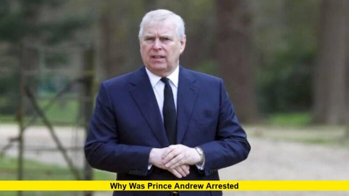 Why Was Prince Andrew Arrested? What Andrew’s Case Shows About Royal ...