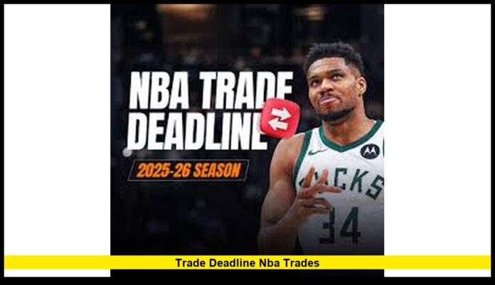 NBA Trade Deadline NBA Trades: Complete 2026 Trade Deadline Recap & Deals