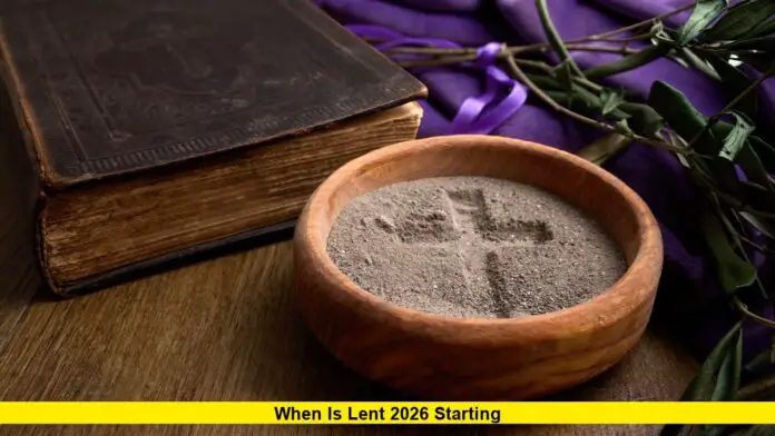 When Is Lent 2026 Starting? Key Dates, Meaning, and What Americans ...