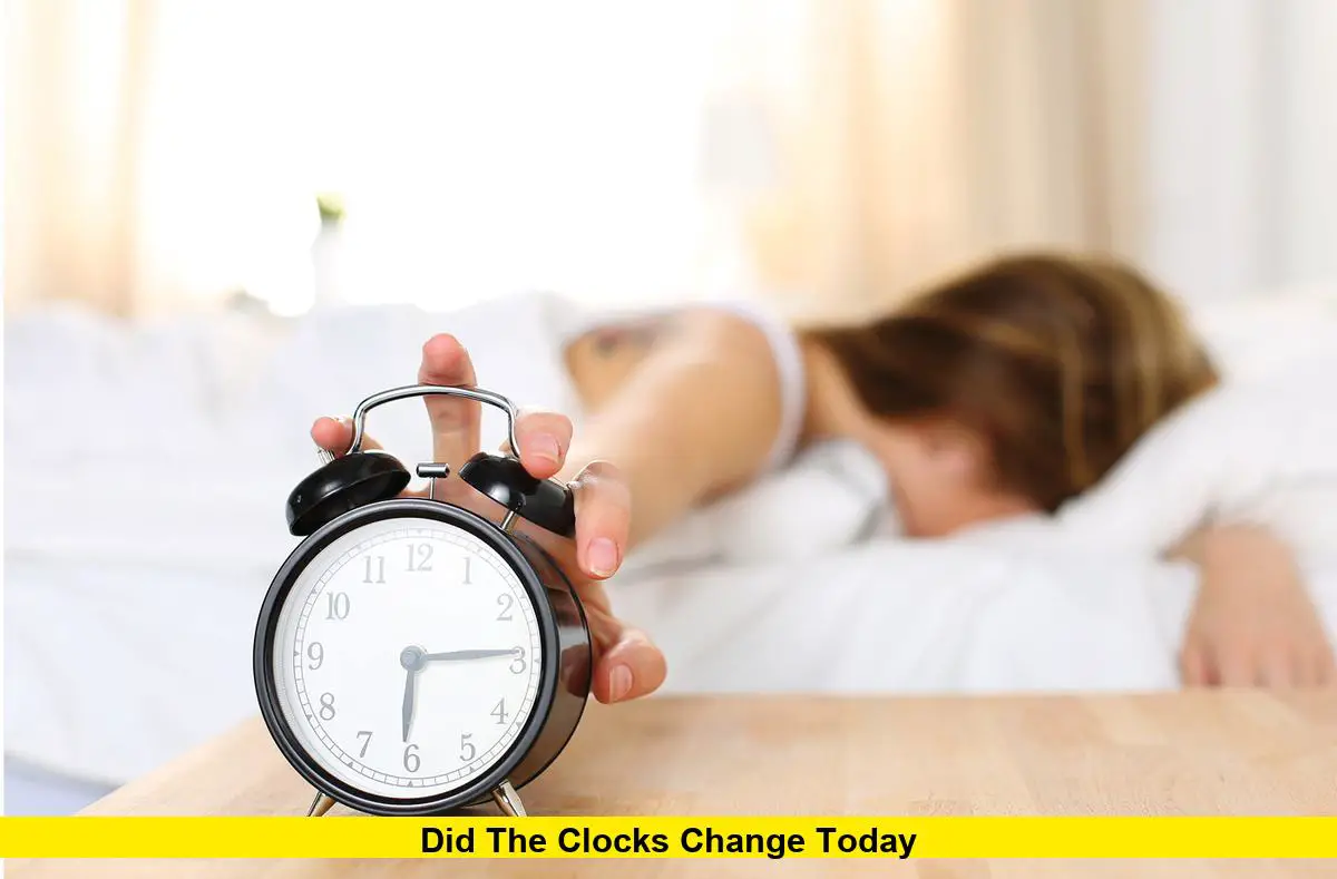 Did the clocks change today — Here's Everything You Need to Know About ...
