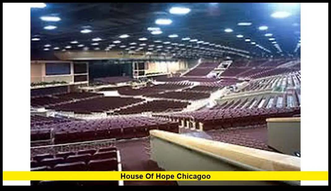 House of Hope Chicago: Inside One of the Largest Churches Serving the ...