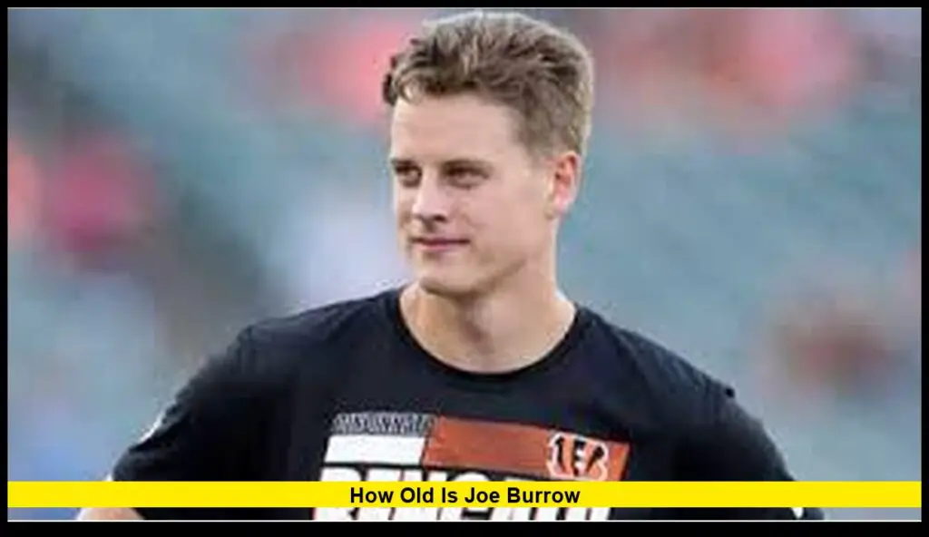How Old Is Joe Burrow? Age, Career Timeline, and Latest Updates on the ...