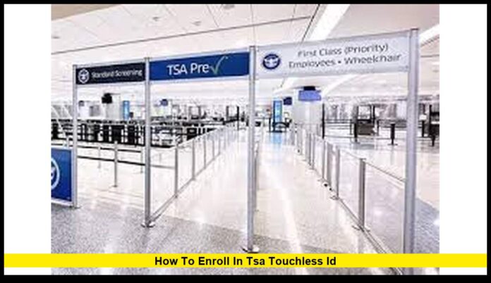 How to Enroll in TSA Touchless ID: Step-by-Step Guide, Requirements ...