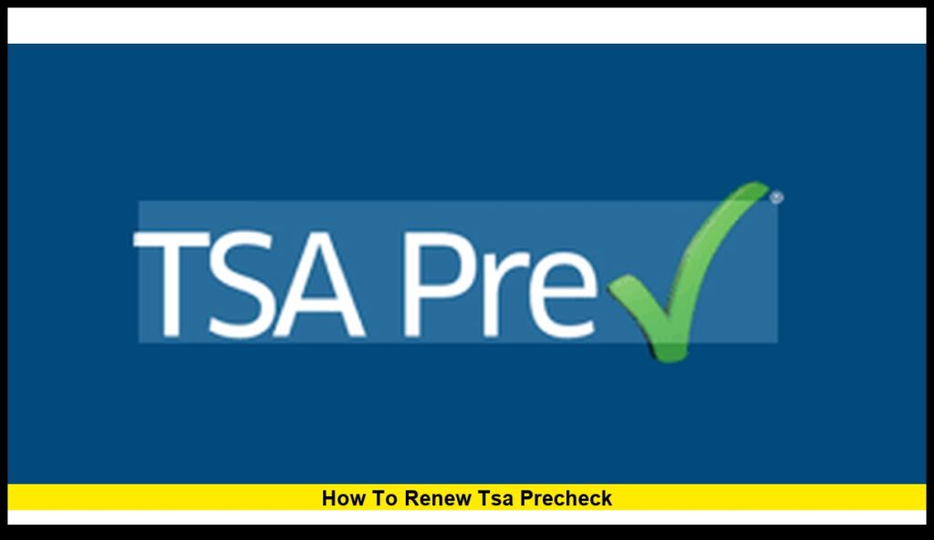 How to Renew TSA PreCheck: Step-by-Step Guide for U.S. Travelers in 2026