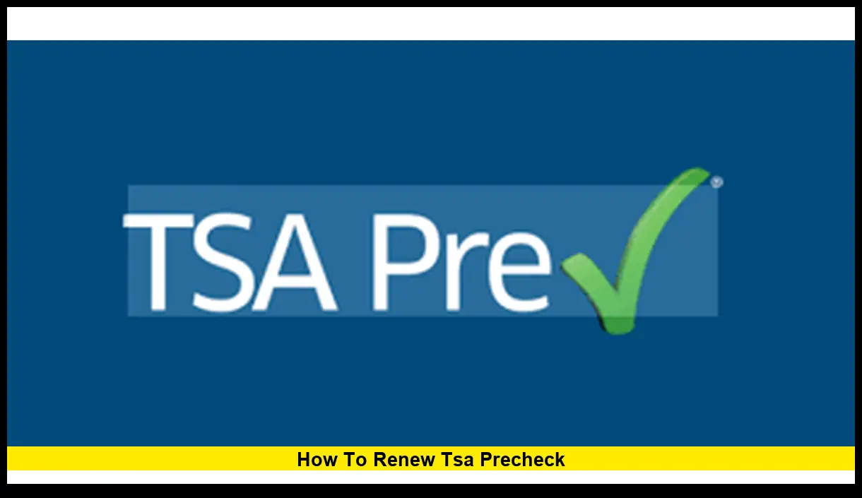 How to Renew TSA PreCheck: Step-by-Step Guide for U.S. Travelers in 2026