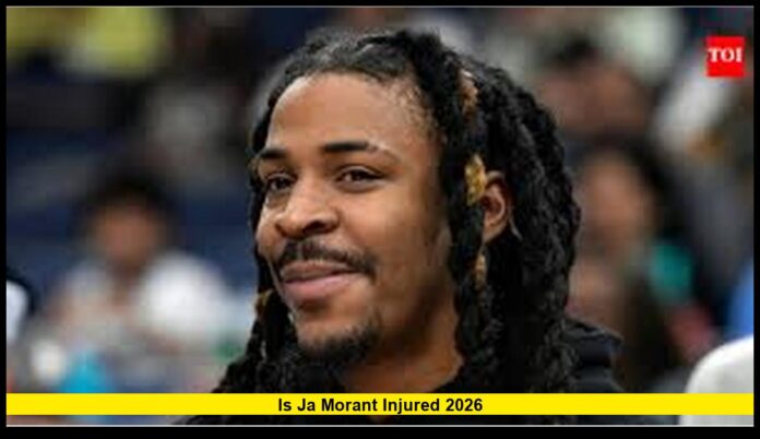 Is Ja Morant Injured? Latest 2026 Update on His Status, Injury History ...