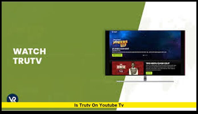 Is truTV on YouTube TV? Full 2026 Guide to Channel Availability and ...