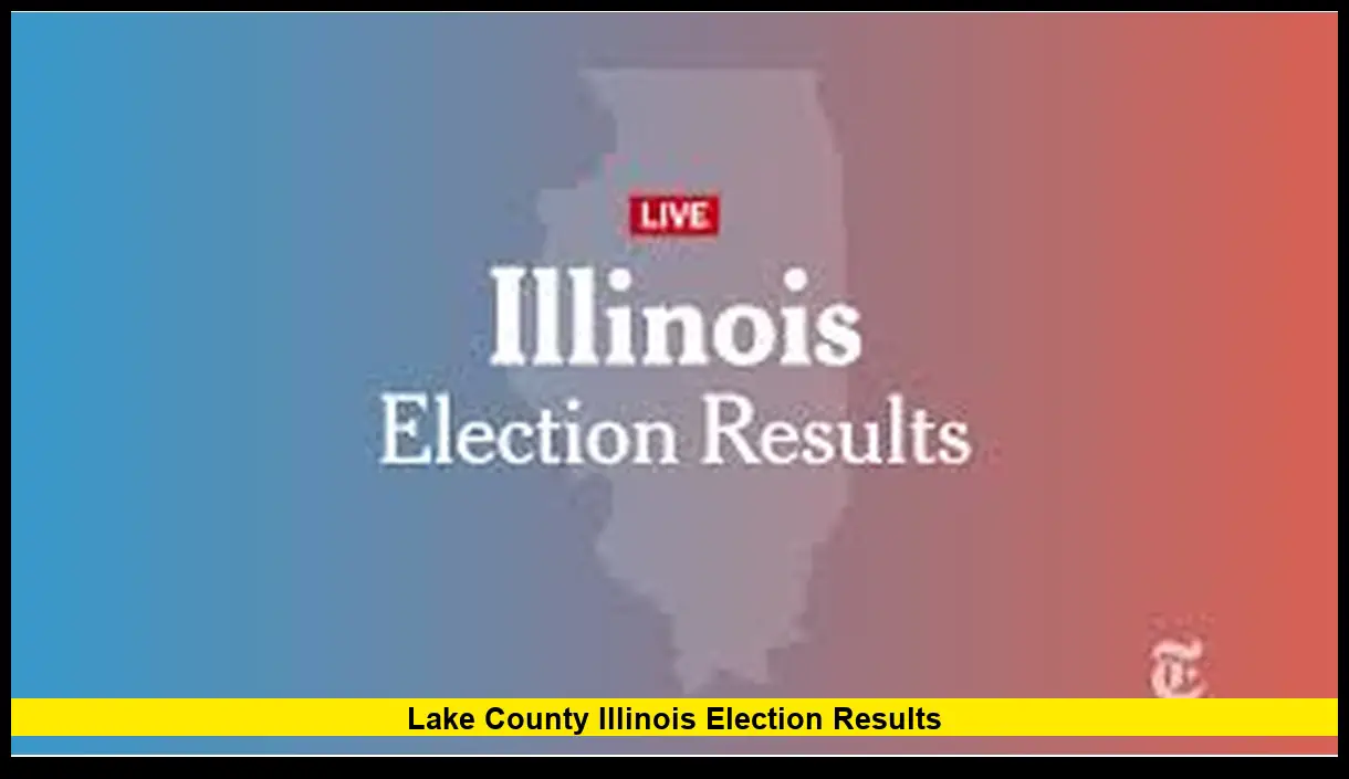 Lake County Illinois Election Results 2026: Latest Verified Outcomes ...