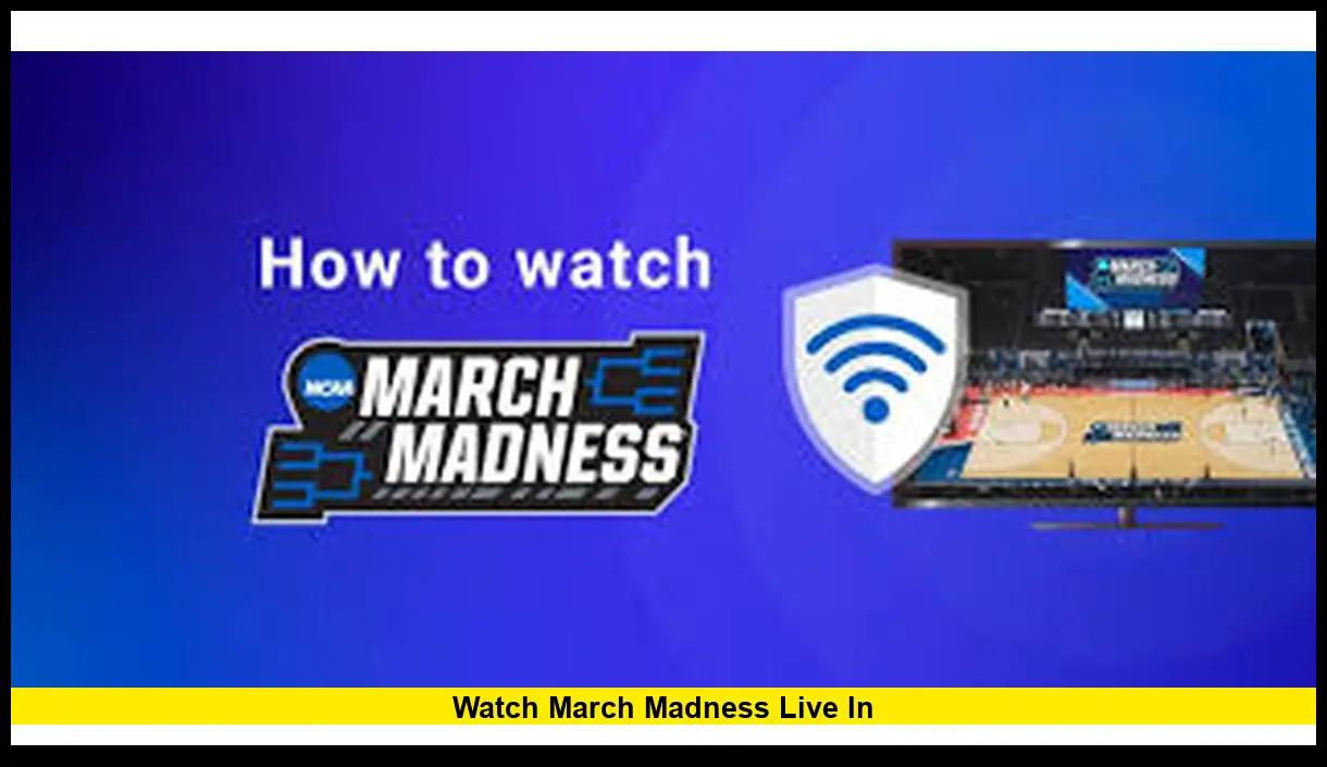Watch March Madness Live in 2026: Complete Guide to Streaming, TV ...