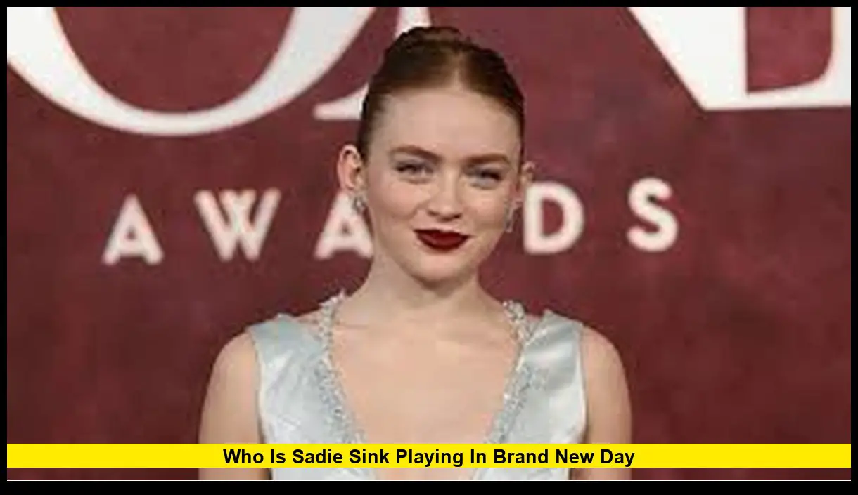 Who Is Sadie Sink Playing in Brand New Day: Latest Confirmed Casting ...