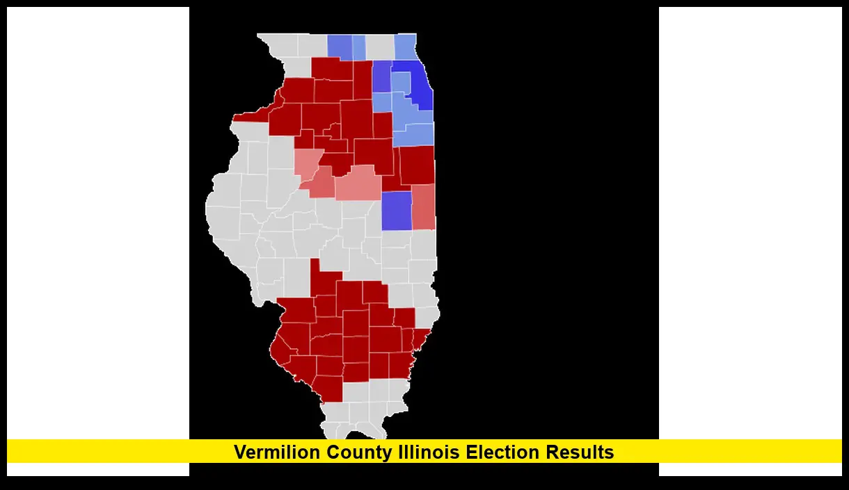 Vermilion County Illinois Election Results: Final Outcomes, Turnout ...