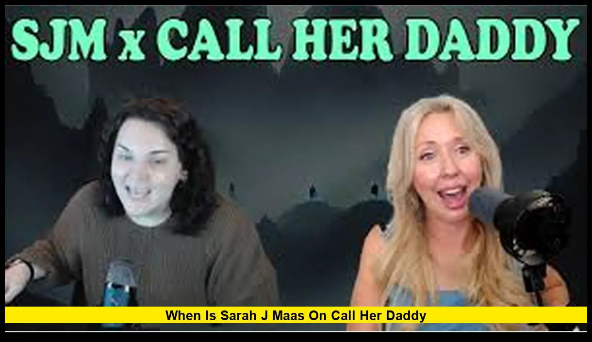 When Is Sarah J Maas on Call Her Daddy? What Fans Should Know About the ...