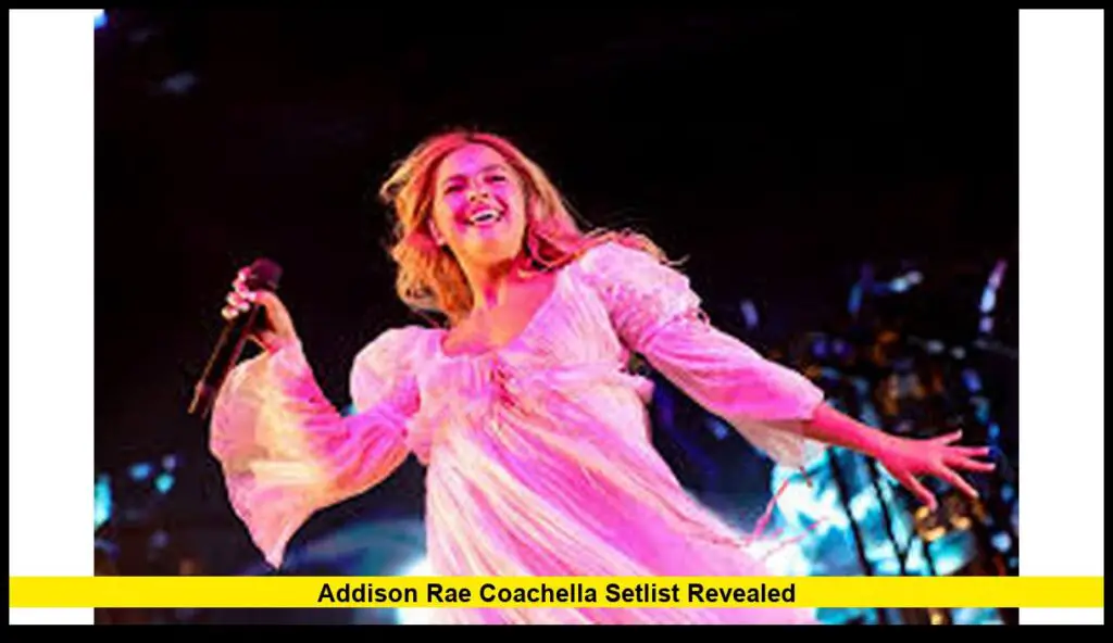 Addison Rae Coachella Setlist Revealed: Full Performance Songs, Time ...