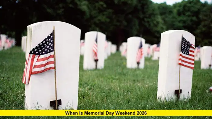 When Is Memorial Day Weekend 2026?