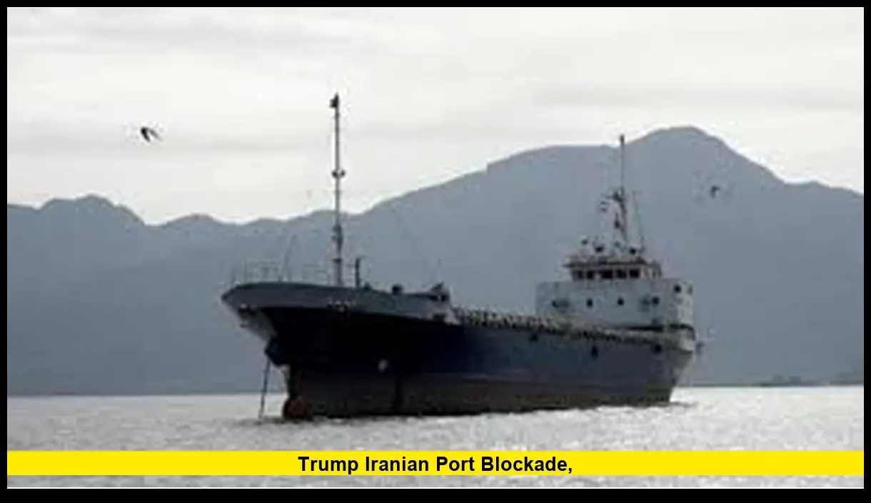 Trump Iranian Port Blockade: Latest Developments in the U.S.-Iran ...