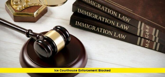 ICE Courthouse Enforcement Blocked: Federal Judge Halts Immigration ...