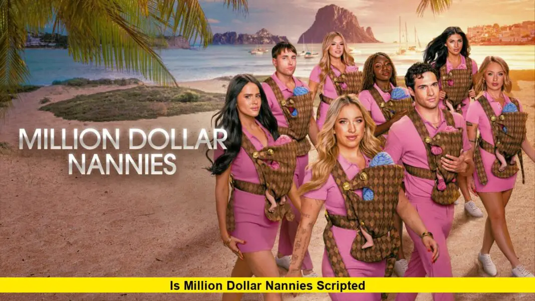 Is Million Dollar Nannies Scripted? The Truth Behind the Reality TV Show