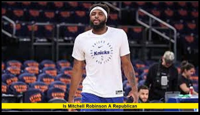 Is Mitchell Robinson a Republican? What the Knicks Star Has Actually ...