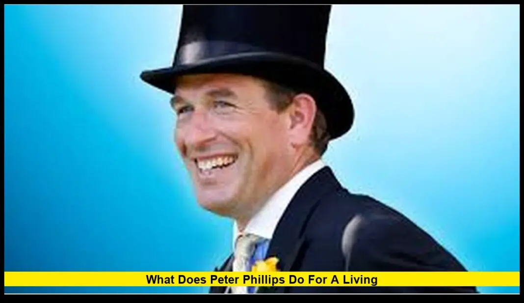 What Does Peter Phillips Do for a Living? Inside the Royal Grandson’s ...