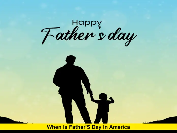 When Is Father's Day in America? Date, History, and Celebration Guide ...