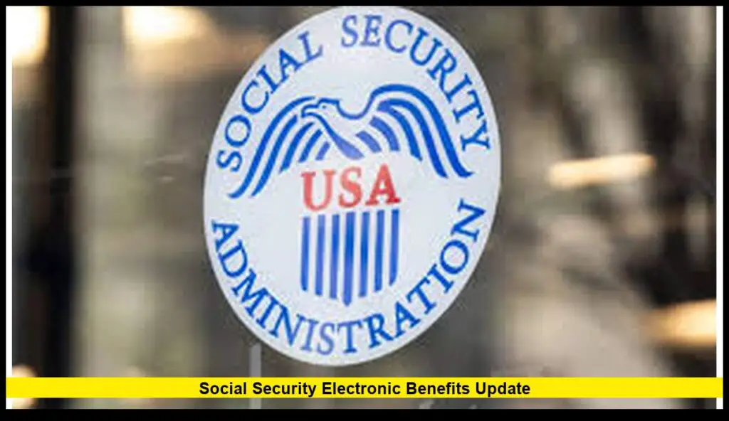 Social Security Electronic Benefits Update: Major Payment Changes Every ...